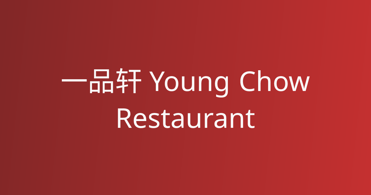 Order Authentic Chinese Online | 一品轩 Young Chow Restaurant - Pickup or ...